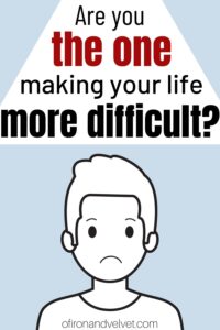 Life is hard but you're making it harder - Of Iron and Velvet