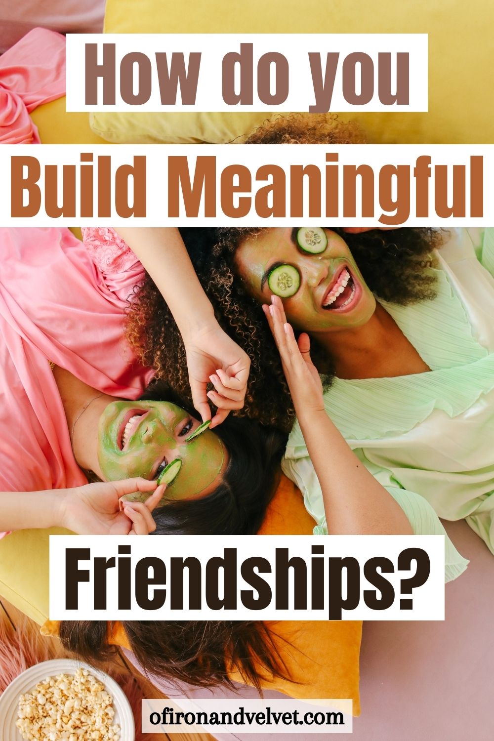 How do you build more meaningful relationships? - Of Iron and Velvet
