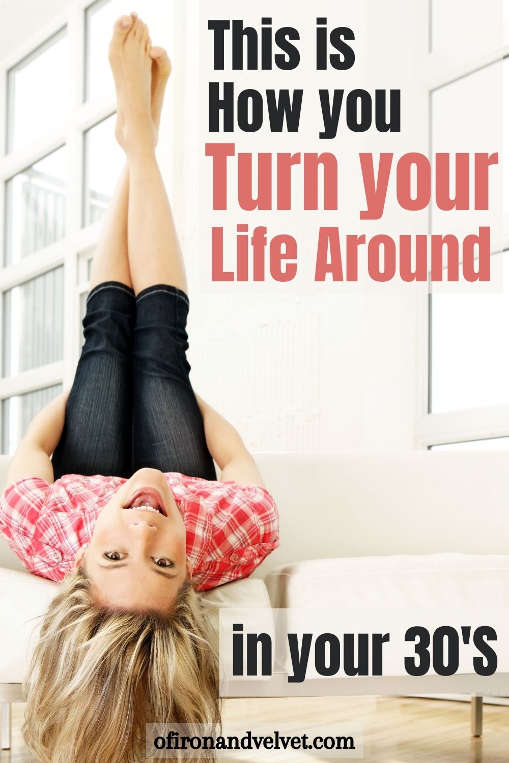 How to completely change your life at 30? - Of Iron and Velvet