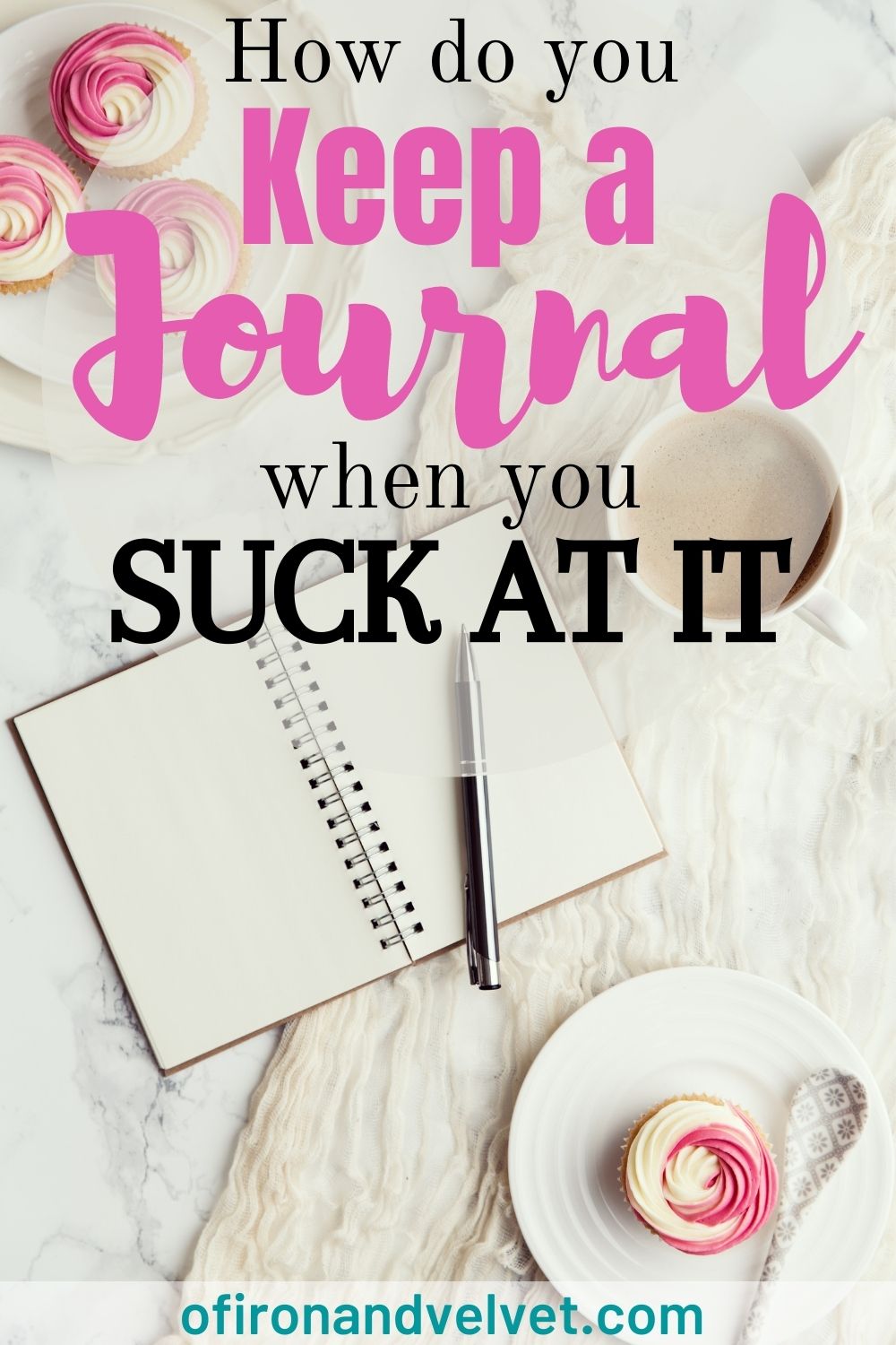 How to start journaling and why you should - Of Iron and Velvet