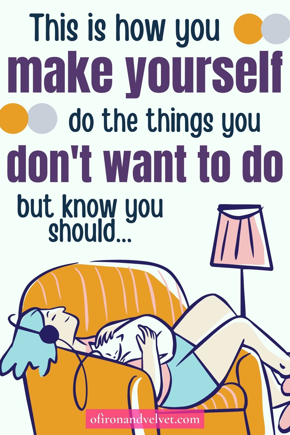 How do you make yourself do the things you don’t want to do but know ...
