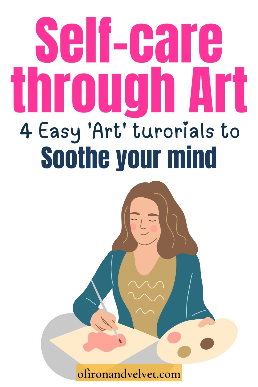Self-care through art: 4 easy tutorials to soothe your mind - Of Iron ...