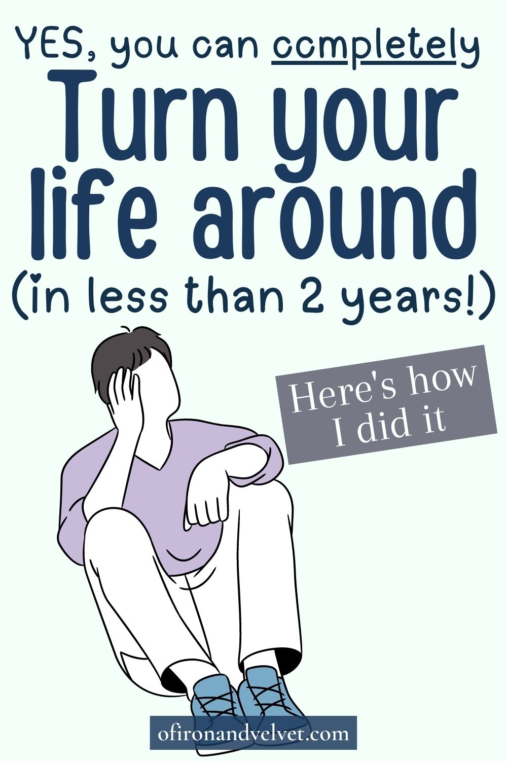 How to completely change your life at 30? - Of Iron and Velvet