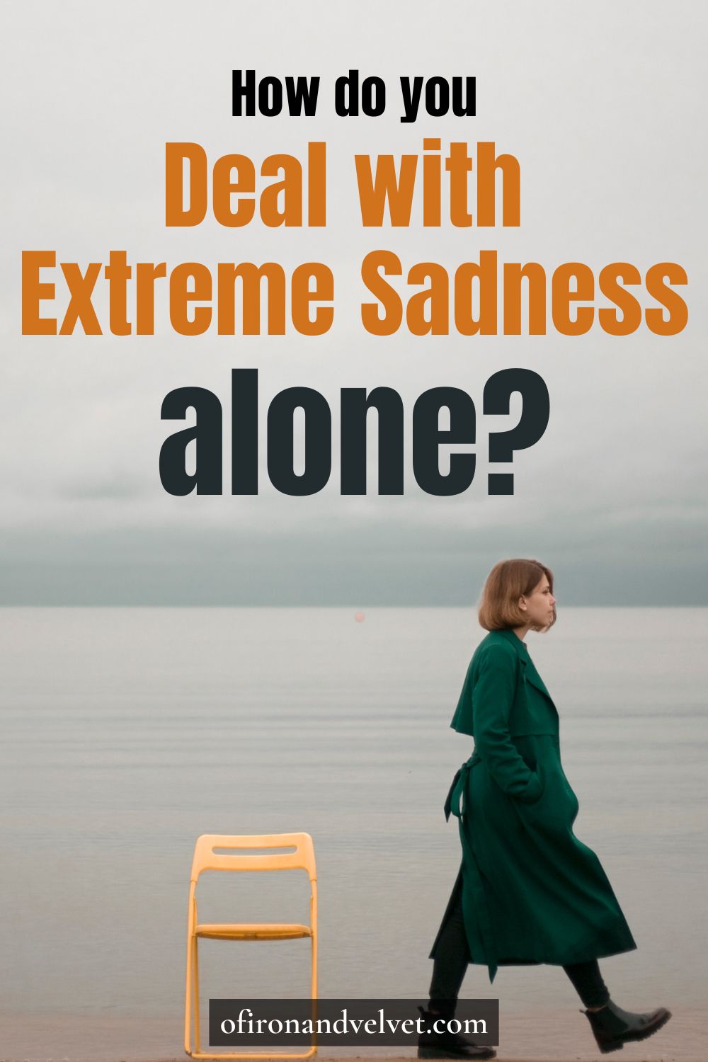 How do you deal with extreme sadness alone? 7 unique strategies that ...
