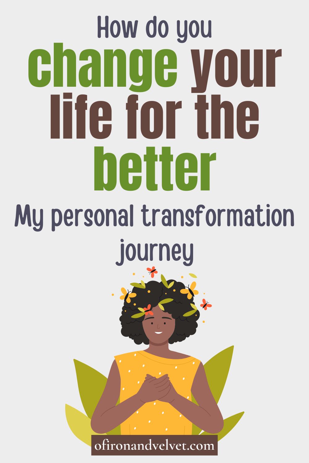 My Personal Transformation Journey or How I Changed My Life Drastically ...