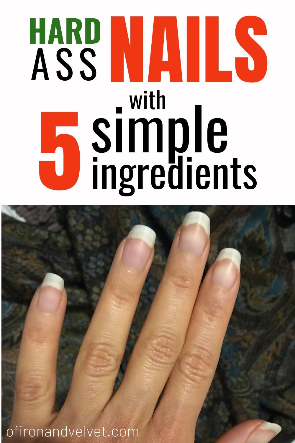 How I grow strong nails naturally - Of Iron and Velvet